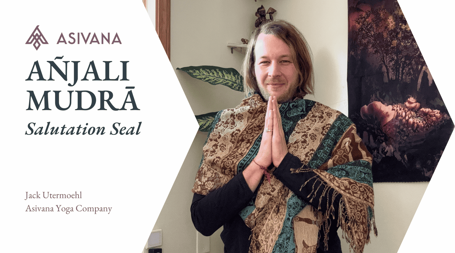 Anjali Mudra - Salutation Seal – Asivana Yoga
