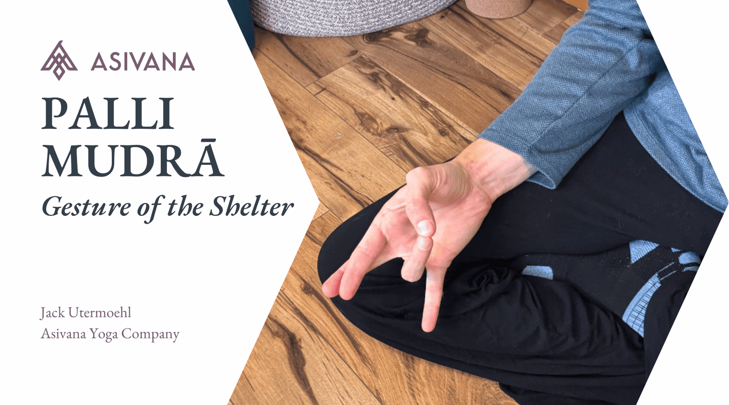 Palli Mudra - Gesture of the Shelter – Asivana Yoga