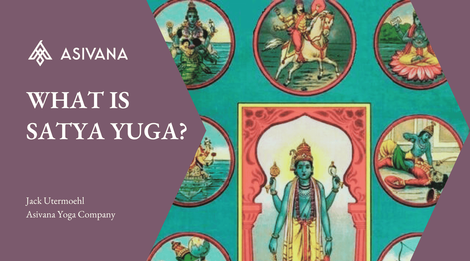 What is the Satya Yuga? – Asivana Yoga