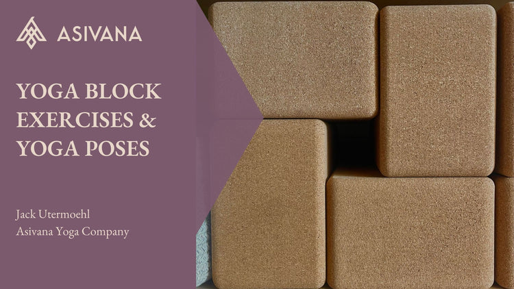 Yoga Block Exercises: Yoga Poses with Blocks – Asivana Yoga